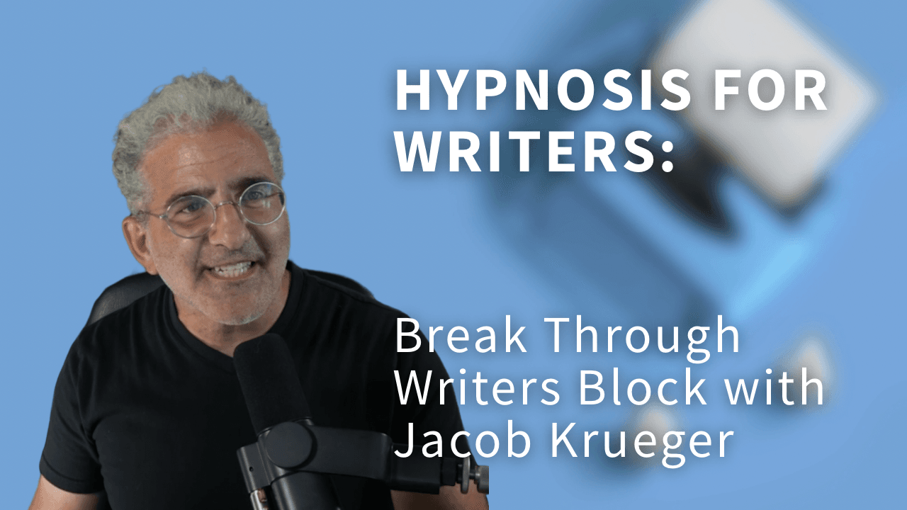 Hypnosis for Writers: Break Through Writers Block